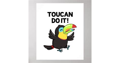 Toucan Do It Funny Positive Bird Pun Poster Zazzle