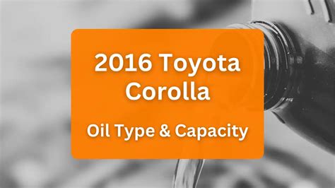 2016 Toyota Corolla Oil Type And Capacity 1 8l L4 Engine