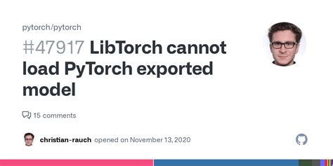 Libtorch Cannot Load Pytorch Exported Model · Issue 47917 · Pytorch