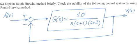 Solved 6 Explain Routh Hurwitz Method Briefly Check The