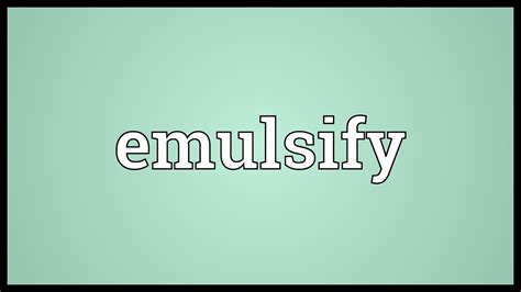 Emulsify Meaning Youtube