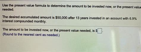 Solved Use The Present Value Formula To Determine The Amount