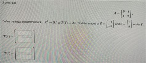 Solved A=[6482] Define the linear transformation T:R2→R2 by | Chegg.com