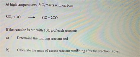 Solved At High Temperatures Sio Reacts With Carbon Sio2