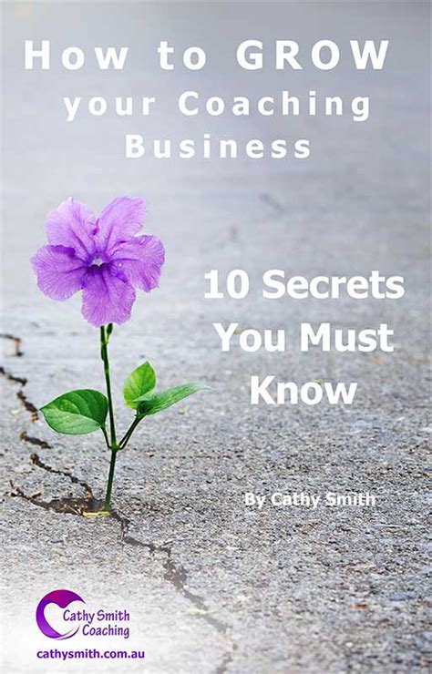 10 Secrets You Must Know To Grow Your Coaching Business Cathy Smith