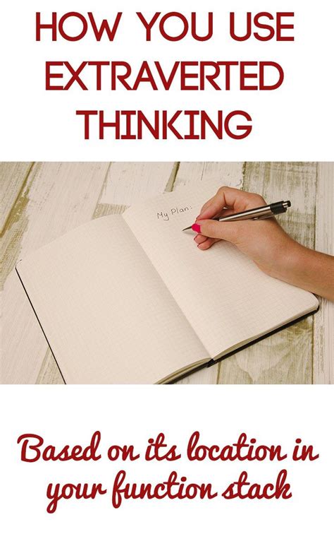 How You Use Extraverted Thinking Based On Its Location In Your