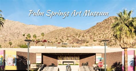 Palm Springs Art Museum 2026 Inspiring Art Lovers Guide