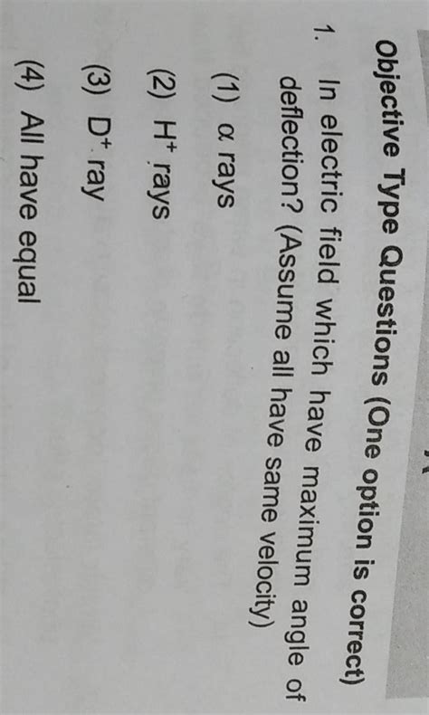 Objective Type Questions One Option Is Correct In Electric Field Whi