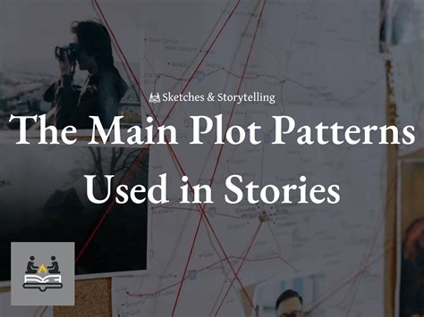 the main plot patterns used to create every story sketches