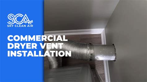 Commercial Dryer Vent Installation San Diego Sky Clean Air