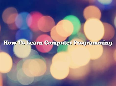How To Learn Computer Programming March 2025