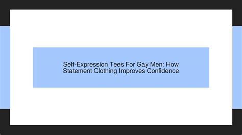 Self Expression Tees For Gay Men How Statement Clothing Improves