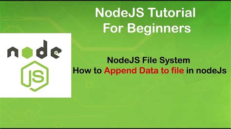 Nodejs Tutorial For Beginners Part19 File System How To Append Data