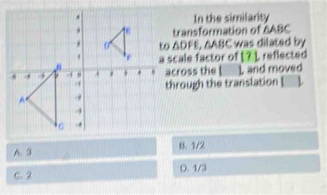 in the similarity transformation of abc dfe abc was dilated by scale
