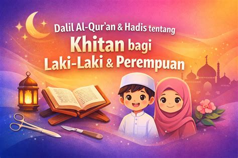Dalil Al Quran Dan Hadis Tentang Khitan Bagi Laki Laki Dan Perempuan