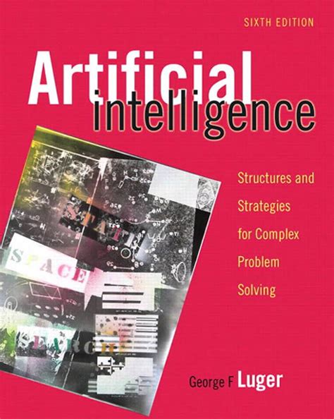 Artificial Intelligence Structures And Strategies For Complex Problem Solving Jay Van Zyl