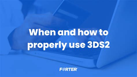 When And How To Properly Use 3ds2