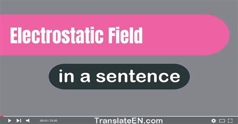 Electrostatic Field In A Sentence