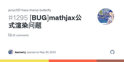 Bug Mathjax公式渲染问题 · Issue 1295 · Jerryc127hexo Theme Butterfly · Github