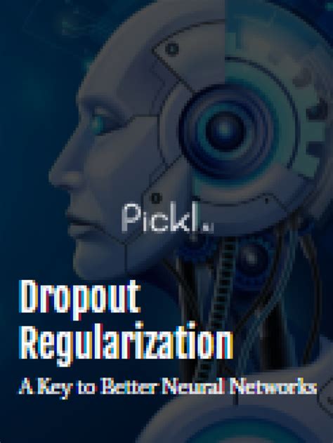 Dropout Regularization Picklai
