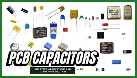 Pcb Capacitors The Types Applications And Guide For Selection