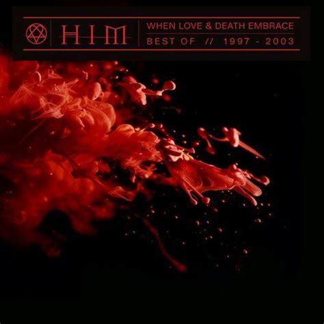 Him When Love And Death Embrace The Best Of Him 1997 2003 2024