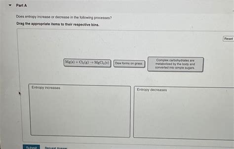 Solved Part A Does Entropy Increase Or Decrease In The