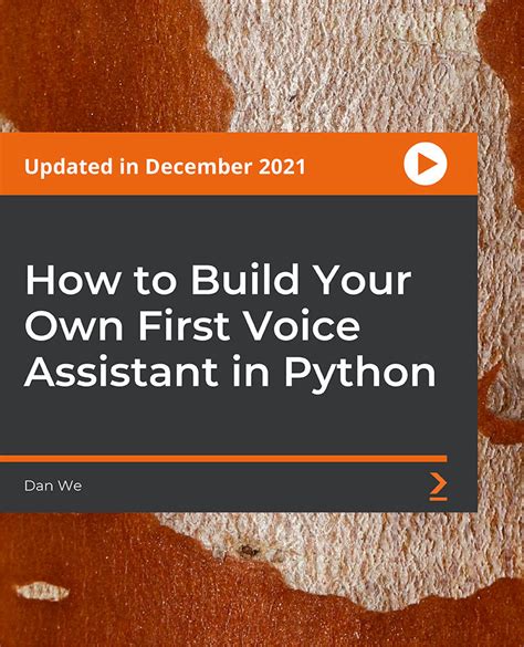 How To Build Your Own First Voice Assistant In Python By Packt Cademy