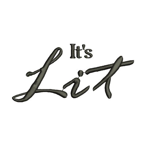 Its Lit Word Digitized Embroidery Design E4hats
