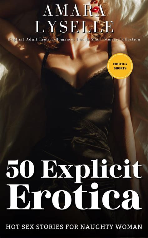 50 Explicit Erotica Hot Sex Stories For Naughty Woman Ebook By Amara