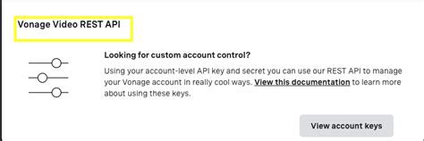 How To Obtain My Account Level Video API Key And API Secret Vonage API Support