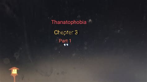 Thanatophobia Chapter 3 Part 1 Youtube