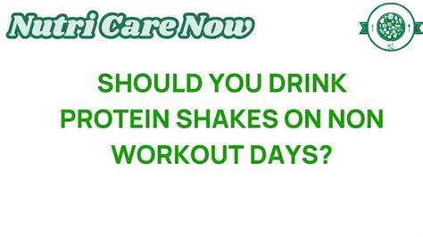 The Surprising Benefits Of Protein Shakes On Rest Days