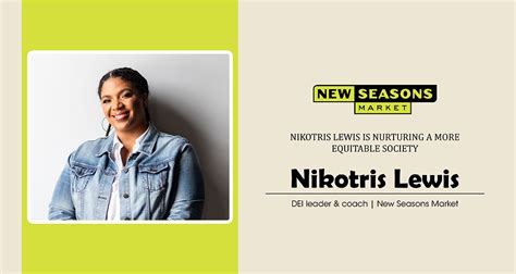 Nikotris Lewis Is Nurturing A More Equitable Society