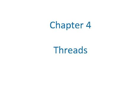 chapter 4 threads chapter 4 threads overview multithreading