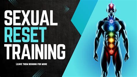 The Sexual Reset Training Details Youtube