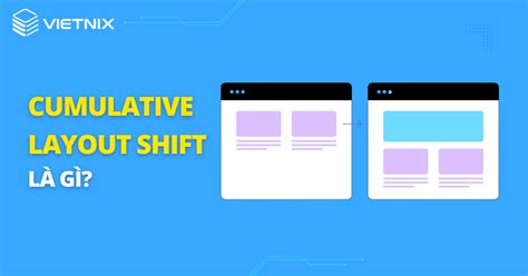 Cumulative Layout Shift Cls Là Gì Tổng Quan Về Chỉ Số Cls