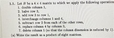 solved 1 1 let b be a 4×4 matrix to which we apply the