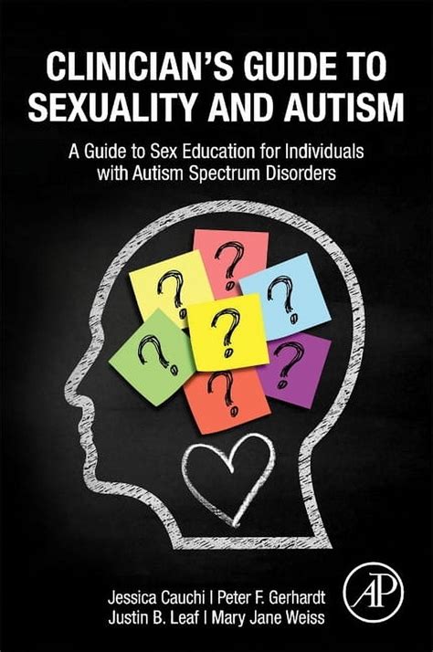 Clinicians Guide To Sexuality And Autism A Guide To Sex Education For