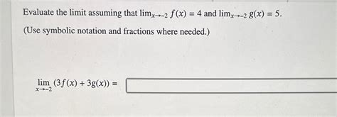 Solved Evaluate The Limit Assuming That Limx→ 2fx4 ﻿and