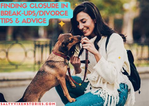 Finding Closure In Break Upsdivorce Tips And Advice Salty Vixen