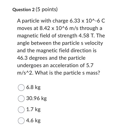 Solved Question Points A Particle With Charge Chegg