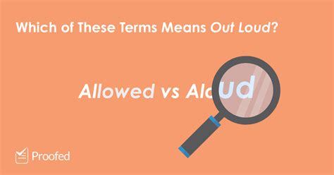 Word Choice Aloud Vs Allowed Proofeds Writing Tips
