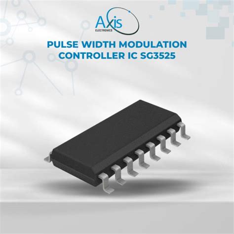 Pulse Width Modulation Pwm Controller Ic Sg3525 Axis Electronics