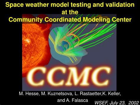 Ppt Space Weather Model Testing And Validation At The Community