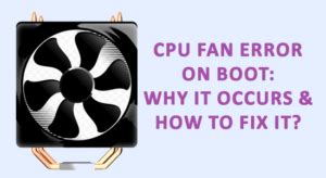 CPU Fan Error On Boot Why It Occurs How To Fix It