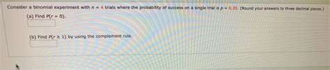 Solved Consider A Binomial Experiment With N Trials Chegg