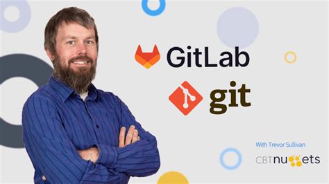 Cbtnuggets Gitlab And Git Tutorial For Beginners Expert Training