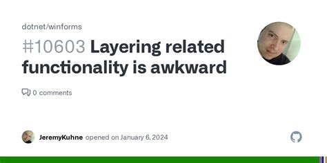 Layering Related Functionality Is Awkward · Issue 10603 · Dotnetwinforms · Github