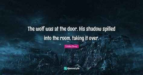 The Wolf Was At The Door His Shadow Spilled Into The Room Taking It